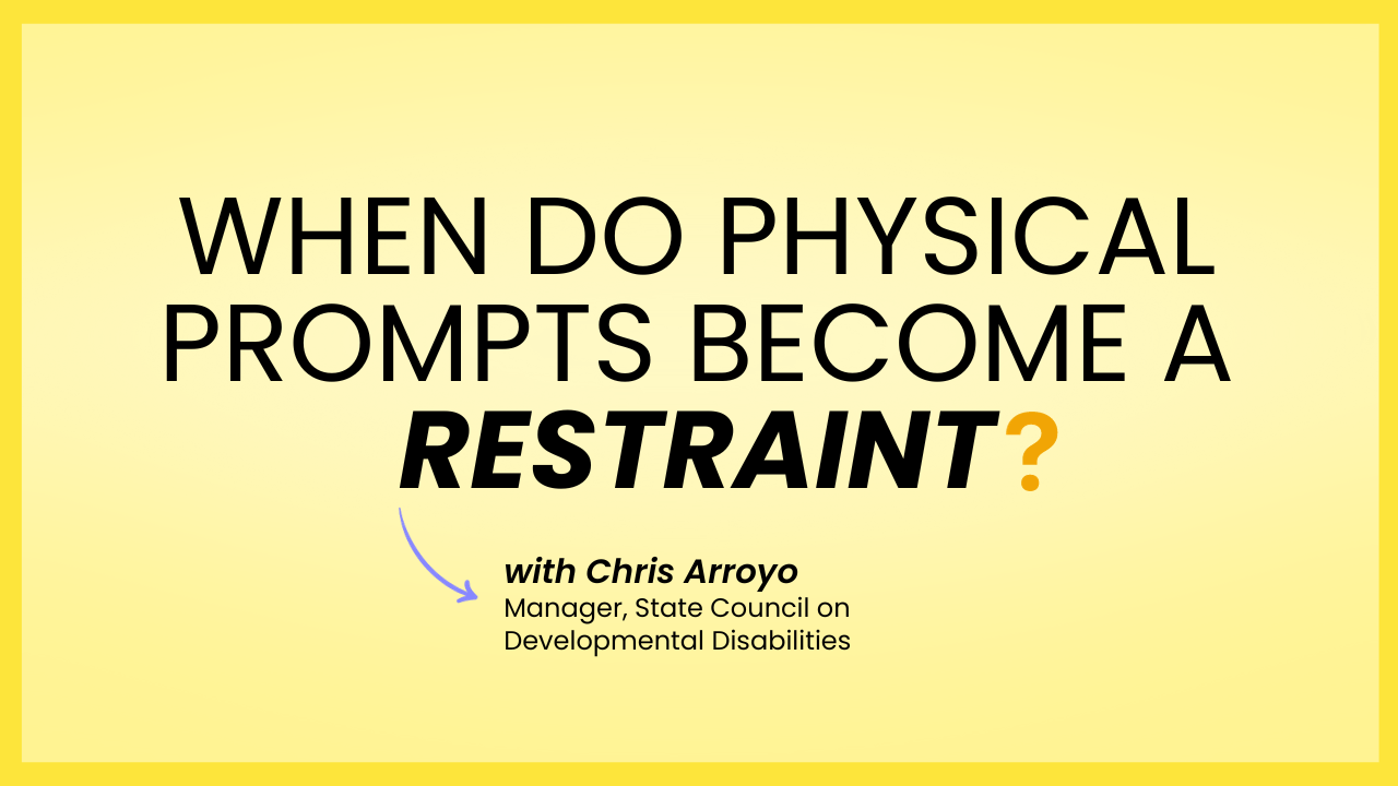 When Do Physical Prompts Become a Restraint?