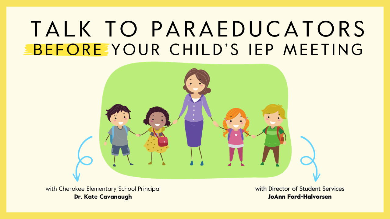 Talk to Paraeducators before Your Child’s IEP Meetings!