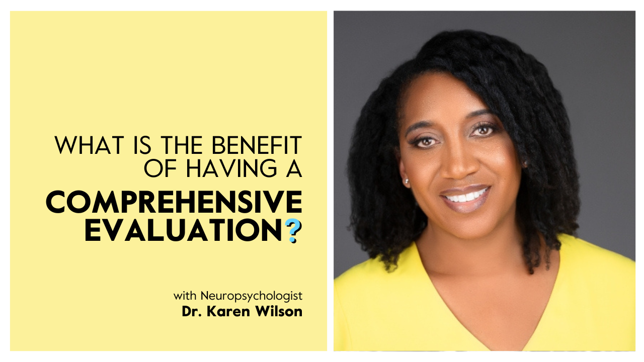 What Is the Benefit of Having a Comprehensive Evaluation?