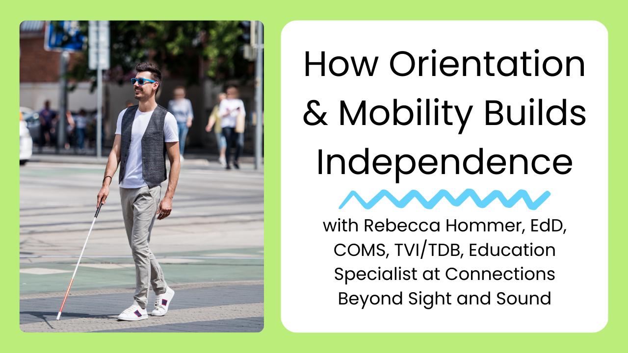 Building Independence with Orientation & Mobility