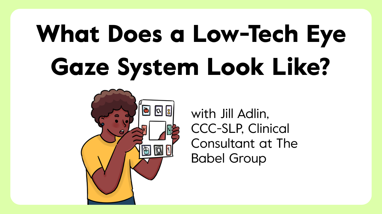 What Does a Low-Tech Eye Gaze System Actually Look Like?
