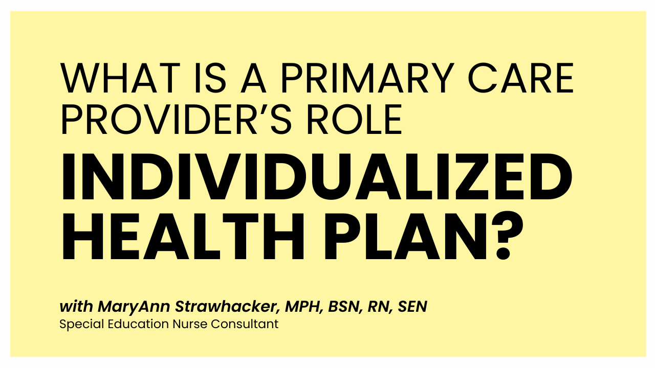 What Is a Primary Care Provider’s Role in an Individualized Health Plan?