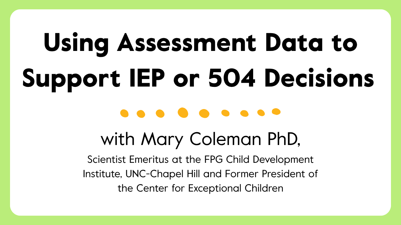 Data to Support IEP or 504 Decisions