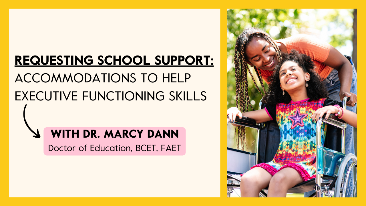 Requesting School Support Accommodations To Help Executive Functioning