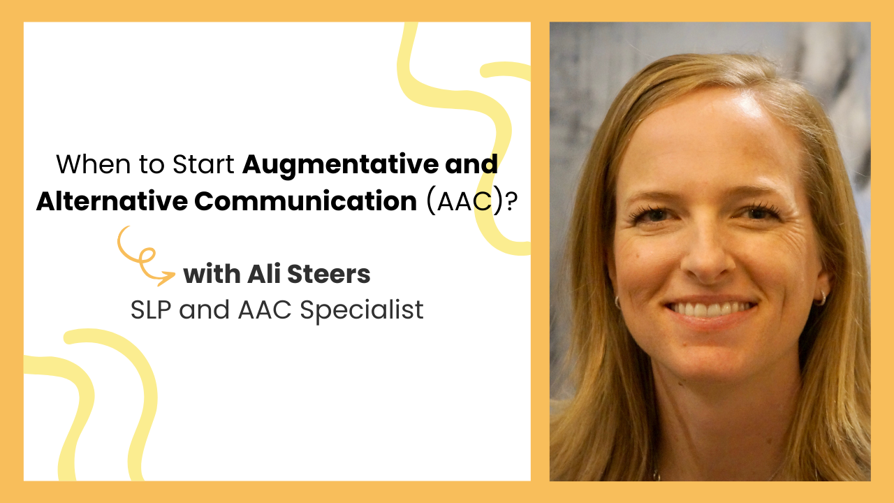 When to Start Augmentative and Alternative Communication (AAC)?